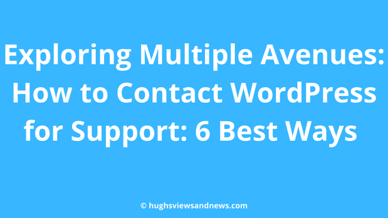 How to Contact WordPress for Support: 6 Best Ways
