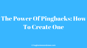 The Power Of Pingbacks: How To Create One